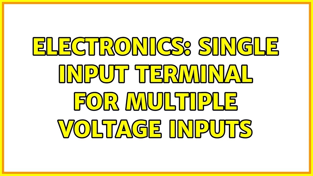 Electronics: Single input terminal for multiple voltage inputs - YouTube