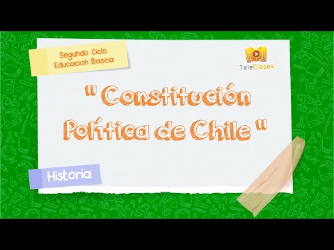 6° BÁSICO/HISTORIA - Constitución política de Chile