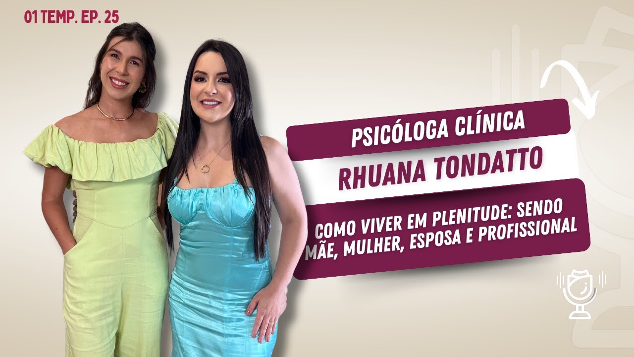 Podcast Eu Antifrágil - "COMO VIVER EM PLENITUDE" Psicóloga Rhuana ...