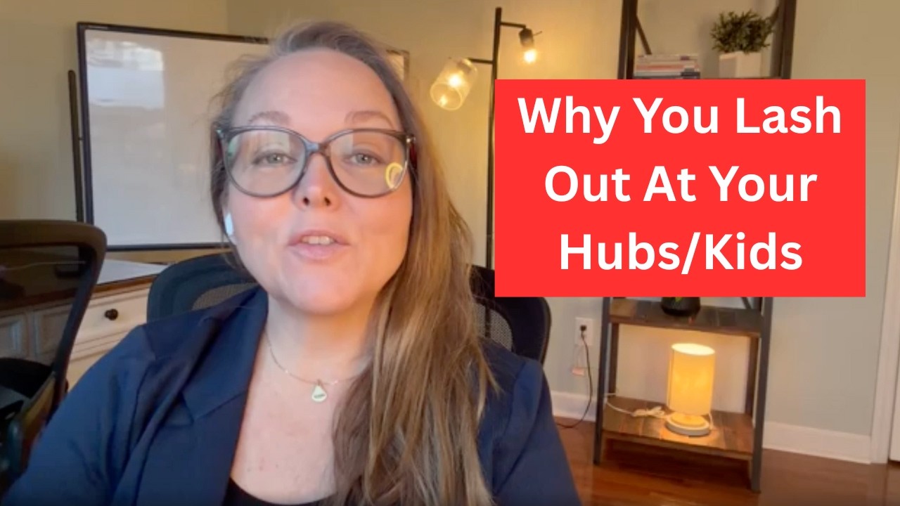 Why You Lash Out At Your Hubs/Kids - YouTube
