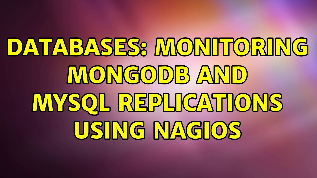 Databases Monitoring Mongodb And Mysql Replications Using Nagios Youtube