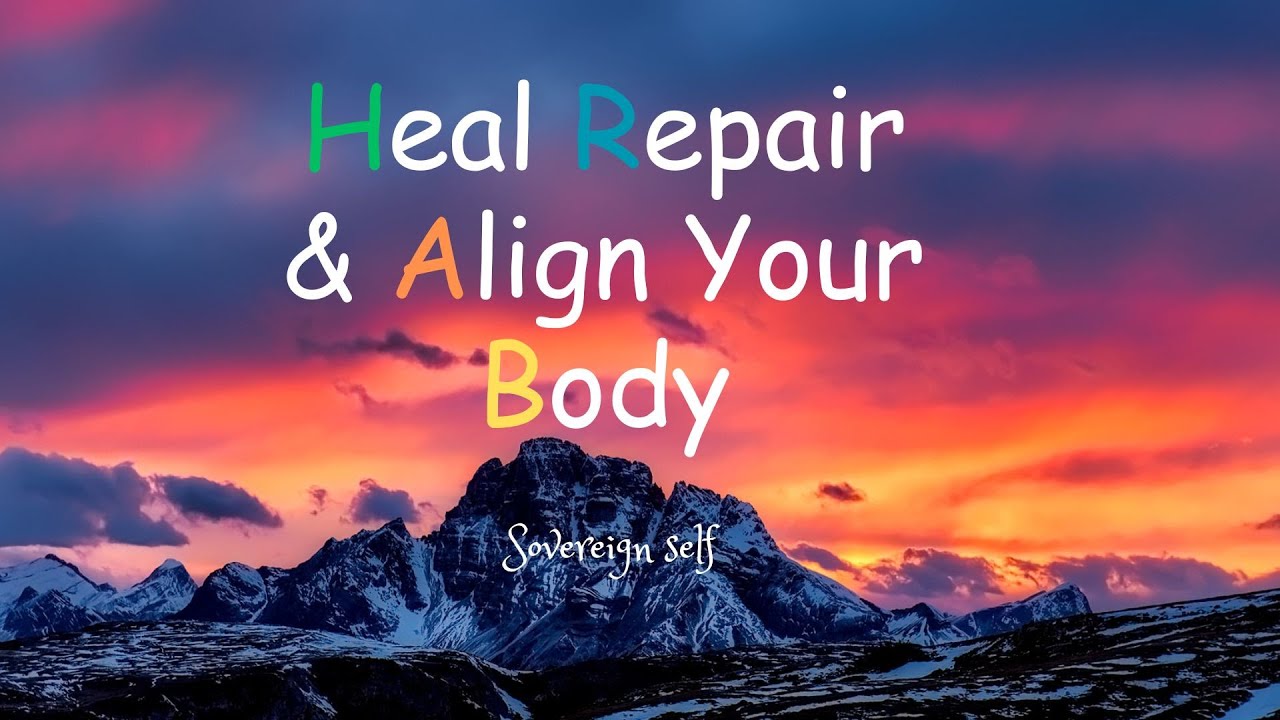 Heal, Repair, and Align your Body - YouTube