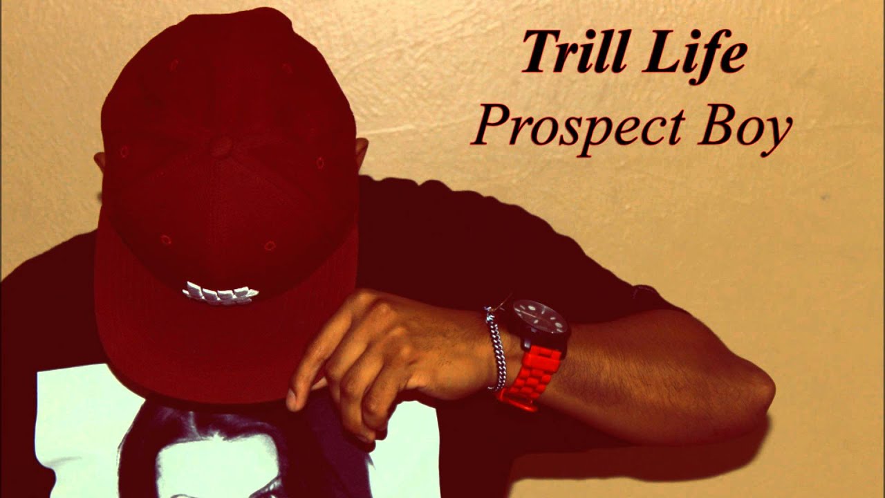 Prospect Boy - Trill Life (Prod. By Cyrov) - YouTube