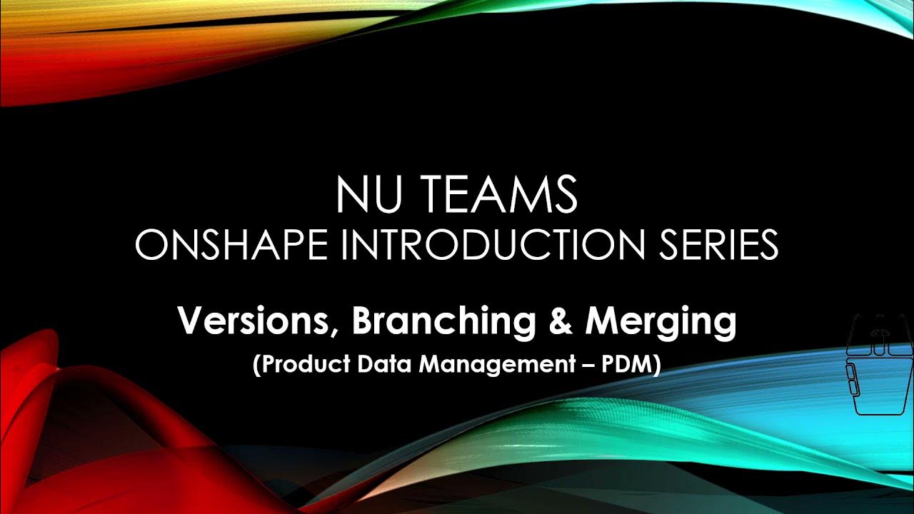 NU Teams Onshape Introduction V - Versions, Branching and Merging - YouTube