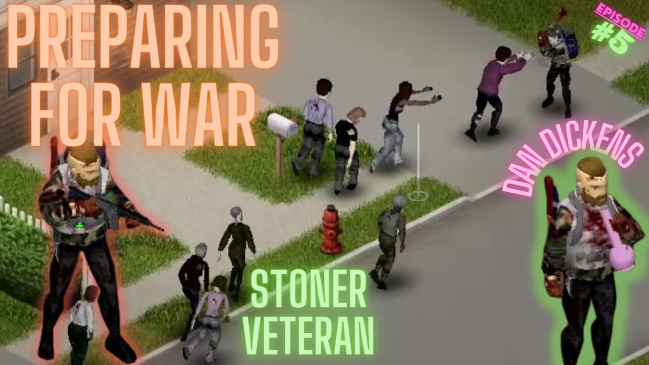 Preparing For WAR: Dan Dickens - Stoner Veteran | PROJECT ZOMBOID - YouTube