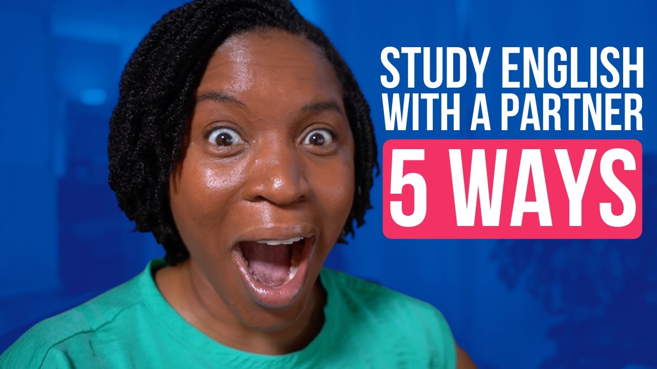 5 WAYS TO STUDY ENGLISH WITH A PARTNER YouTube 5-ways-to-study-english-with-a-partner-youtube