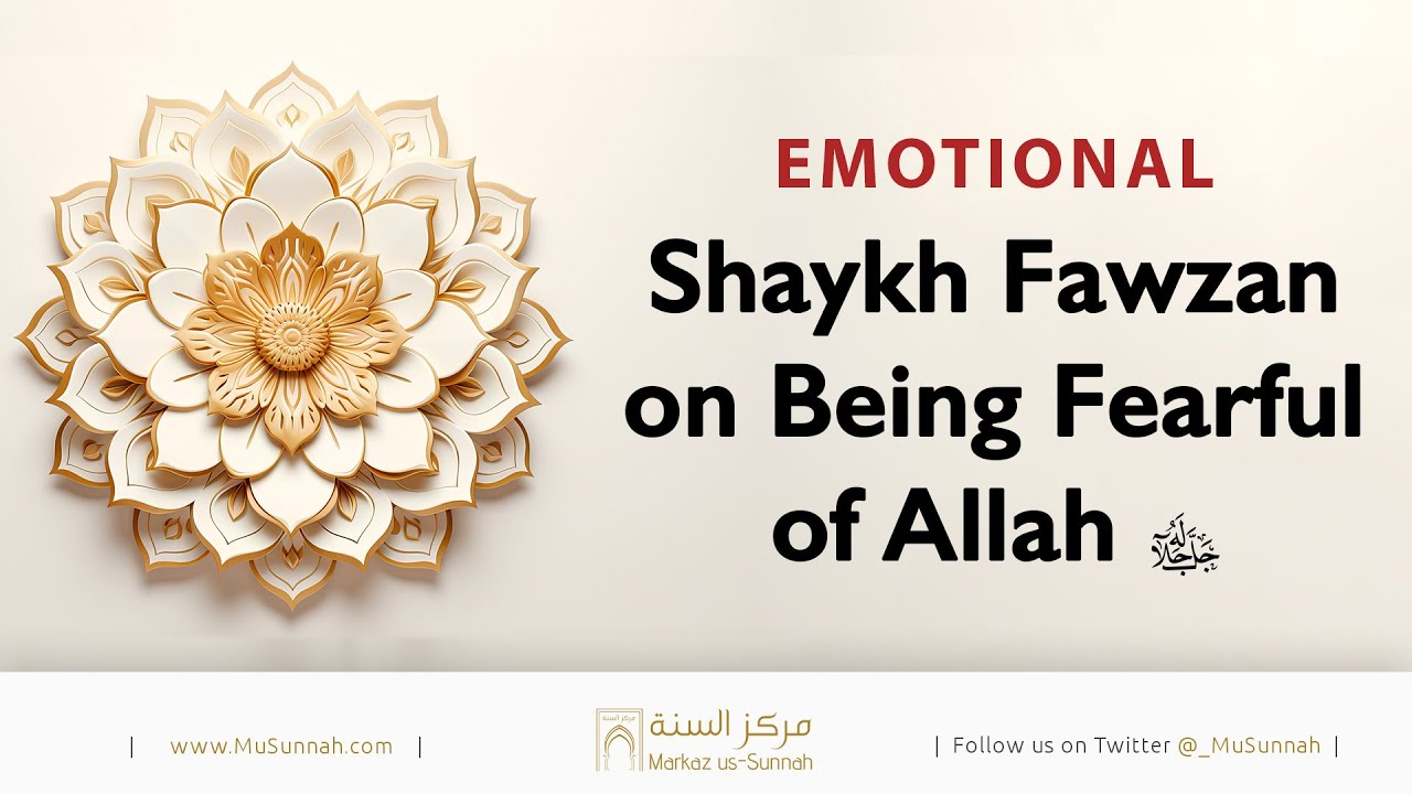 (Emotional) Shaykh Fawzan on Being Fearful of Allah - YouTube