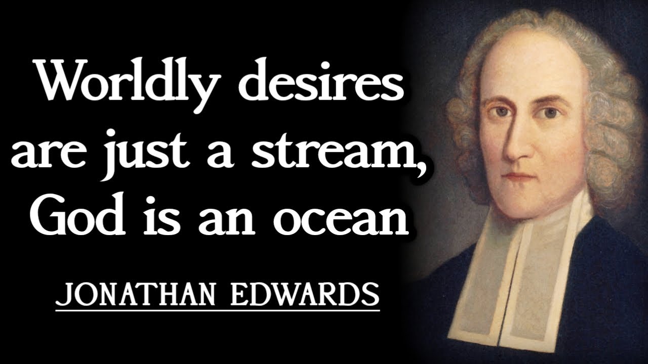 Jonathan Edwards Quotes - Meaningful Christian Quotes That are Really ...