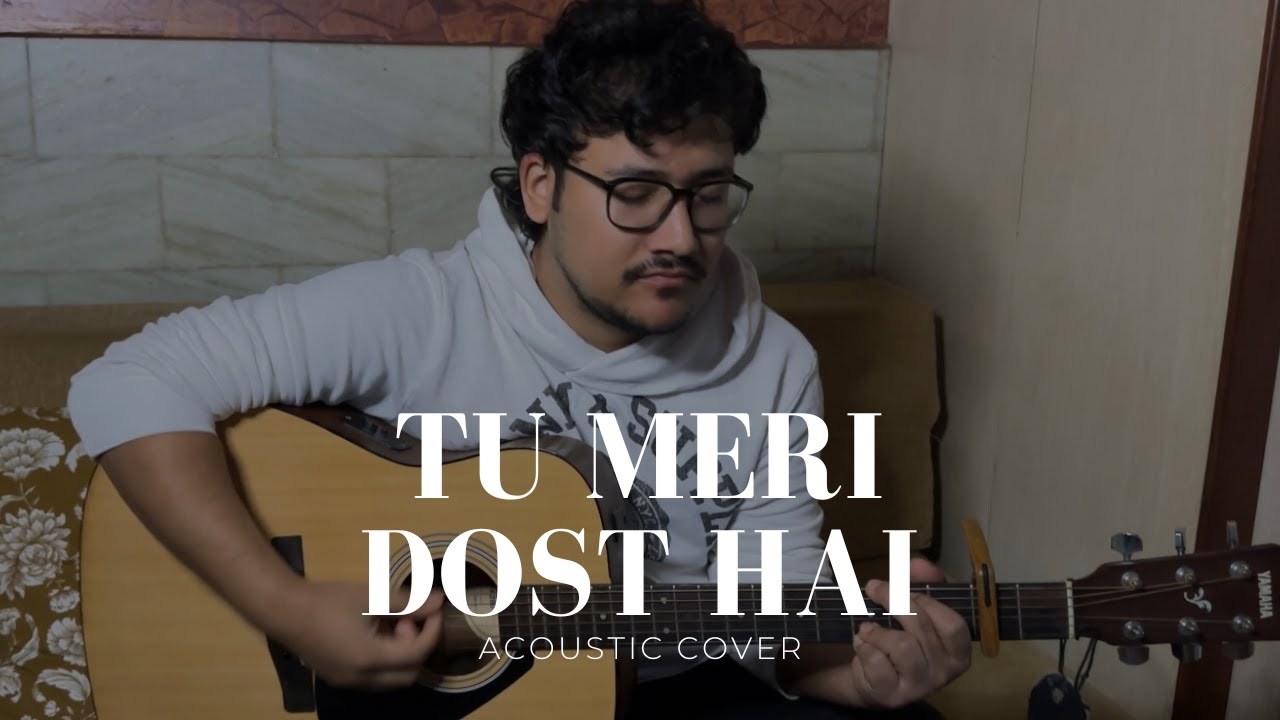 Tu Meri Dost Hai Cover – A.R. Rahman | Yuvvraaj | Rhythm | Acoustic ...