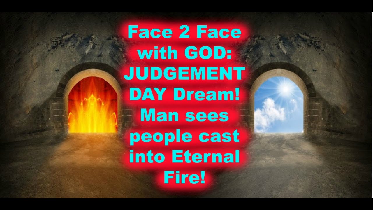 Face 2 Face with GOD: JUDGEMENT DAY Dream! Man sees people cast into ...