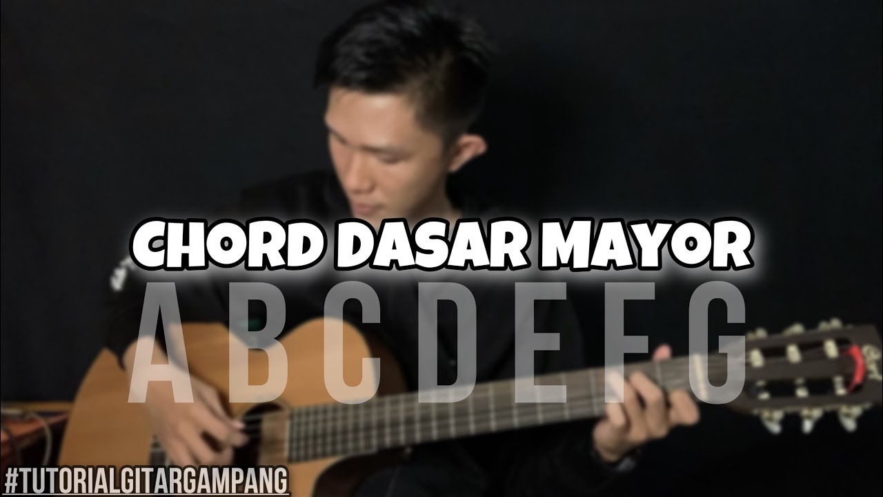 Belajar Chord Mayor Gitar - ABCDEFG | Tutorial Gitar Pemula - YouTube