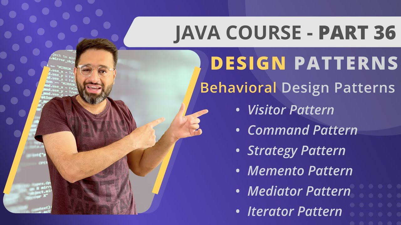 JAVA Course | Part 36 | Design Patterns | Behavioral Design Patterns - YouTube