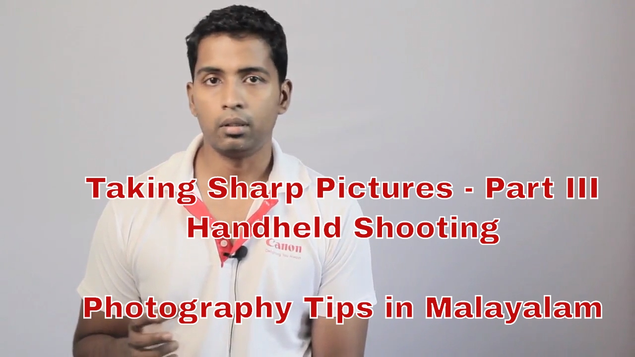 Take Sharp Pictures - Part III (Handheld Shooting) Malayalam - YouTube