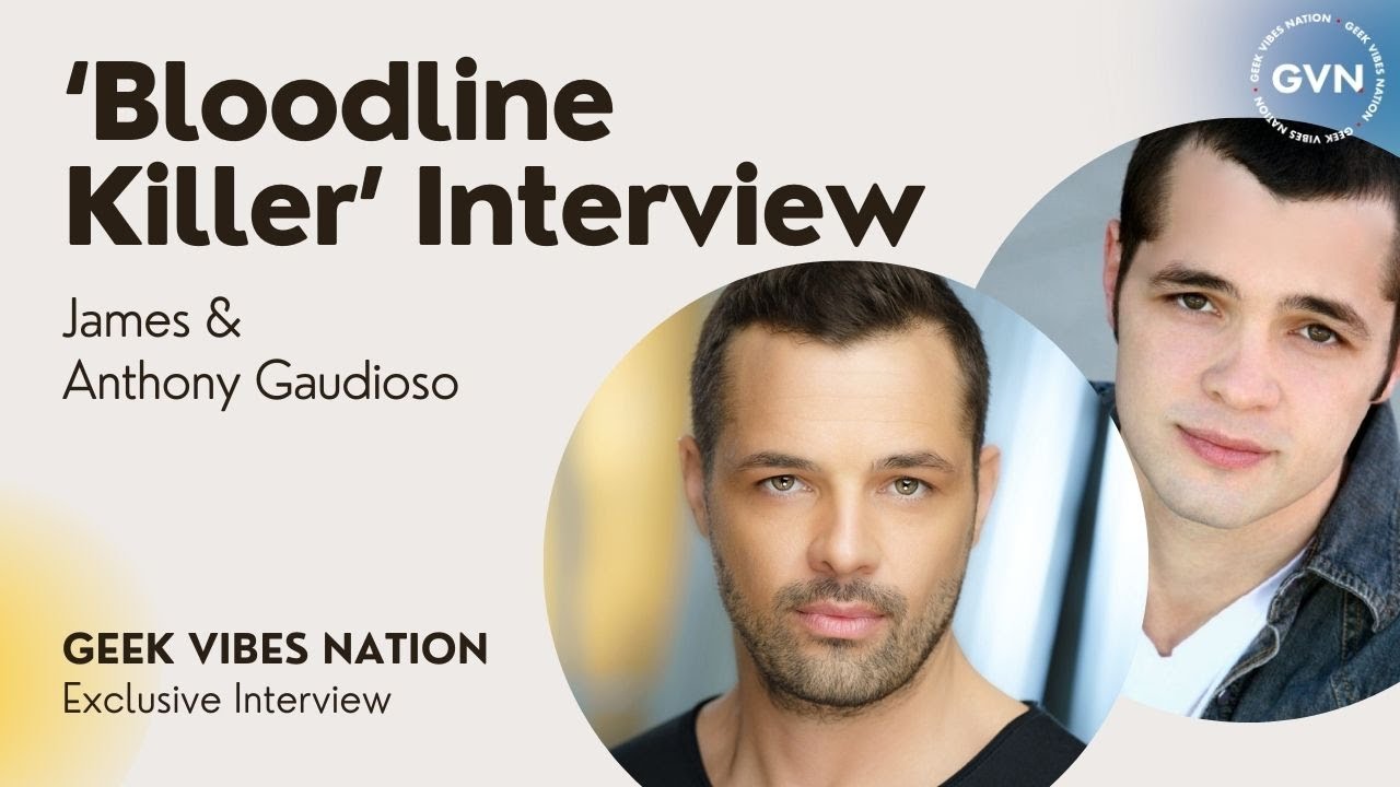GVN Interview: 'Bloodline Killer' Writers Anthony & James Gaudioso Talk ...