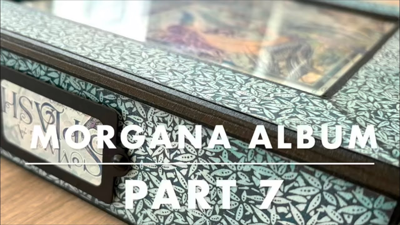 MORGANA Album Tutorial Part 7 using Make a Splash by Graphic 45 ...