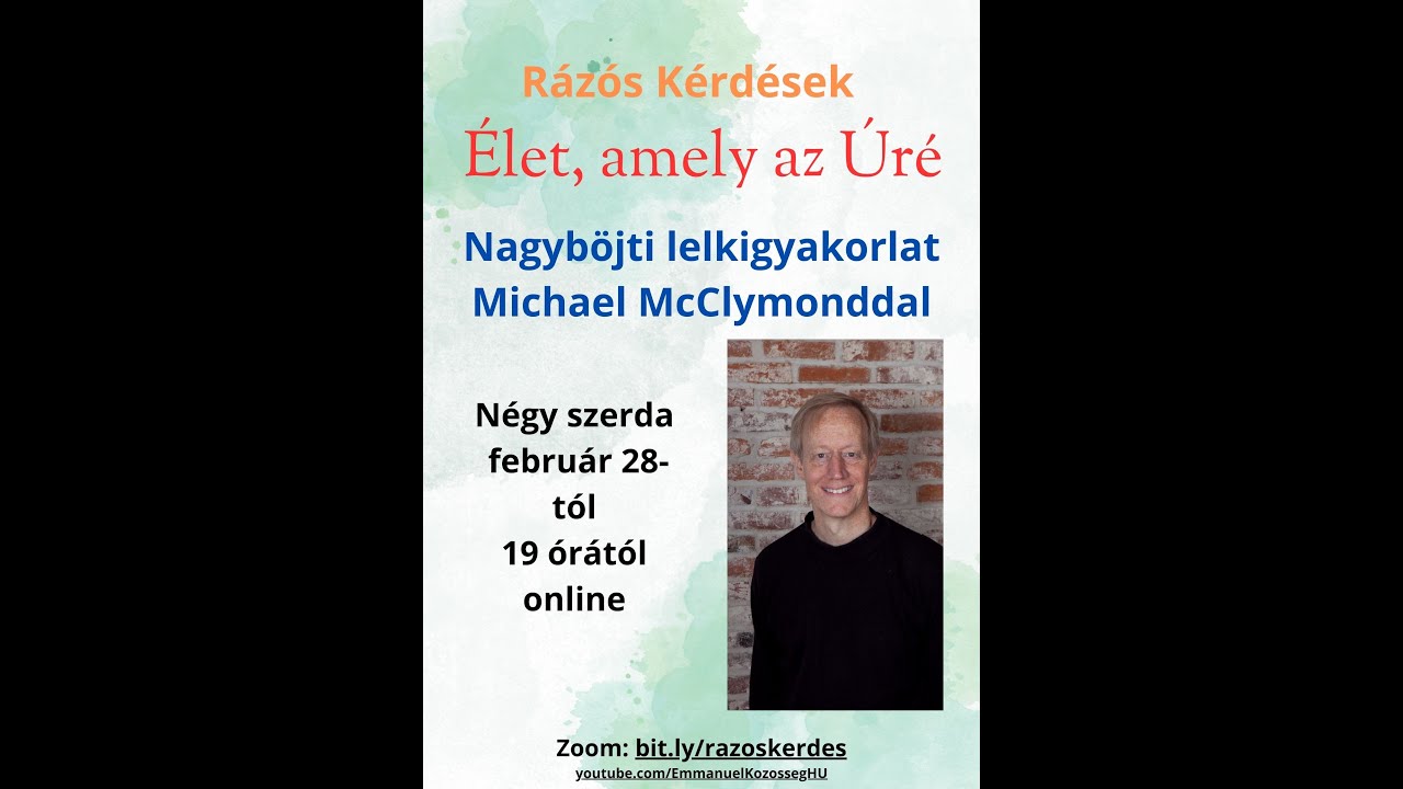 Nagyböjti lelkigyakorlat Michael McClmynoddal 3-Spiritual exercises ...
