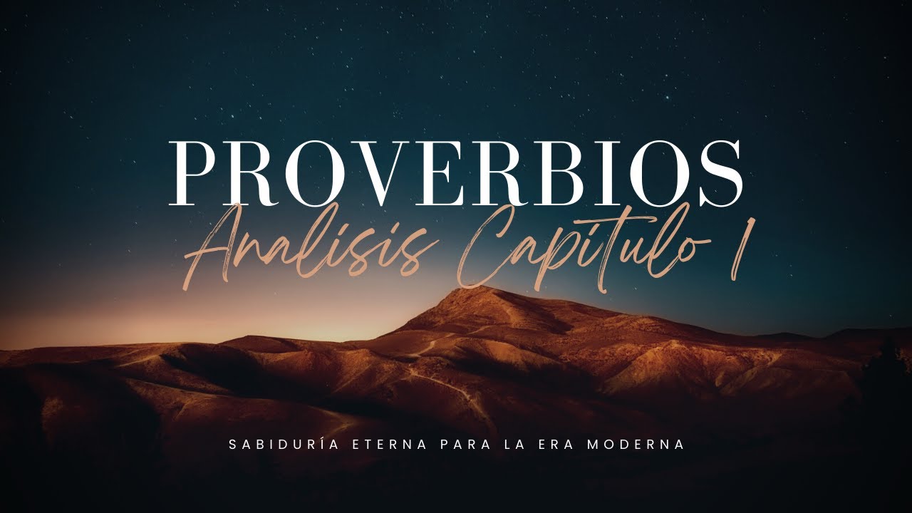 Desvelando la Sabiduría de PROVERBIOS CAPITULO 1: Guía Práctica para ...