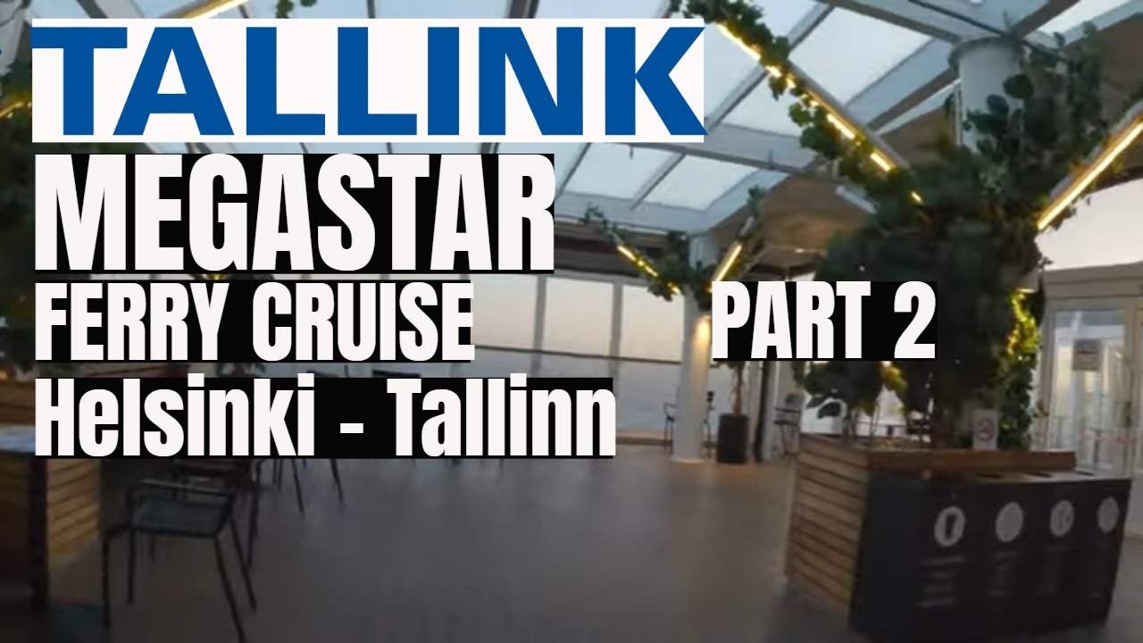 Tallink Megastar Helsinki Tallinn ferry mini cruise risteily part 2 ...