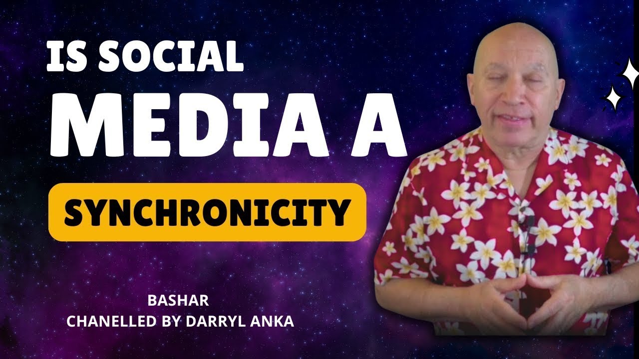 Bashar 2024 - Bashar on Social Media: Let Synchronicity Guide You - A Message from Darryl Anka ...