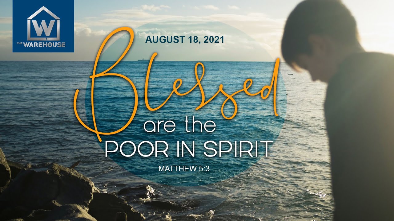 Blessed are the Poor in Spirit | Victoria Sumner | The Warehouse Church ...
