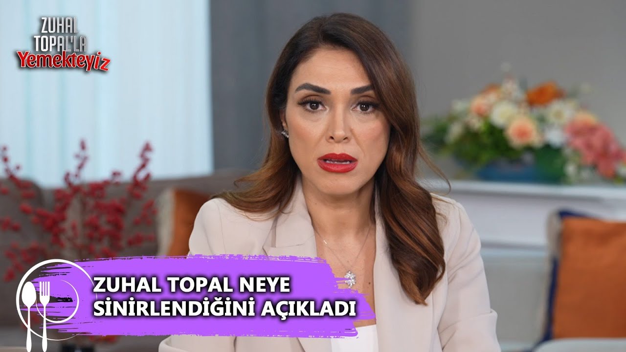 Zuhal Topal Neye Sinirlendi | Zuhal Topal'la Yemekteyiz 369. Bölüm ...