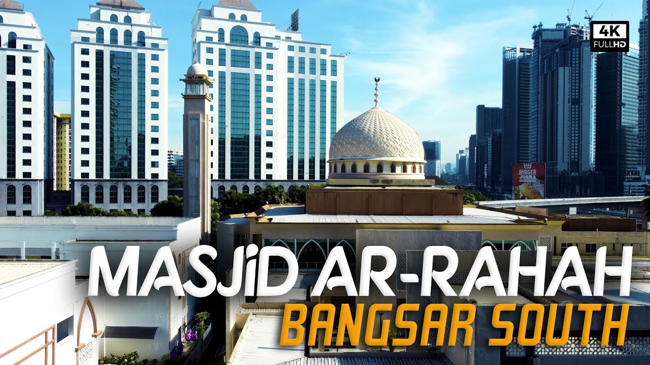 Masjid Ar-Rahah, Bangsar South, Kampung Kerinchi, Kuala Lumpur (4k ...