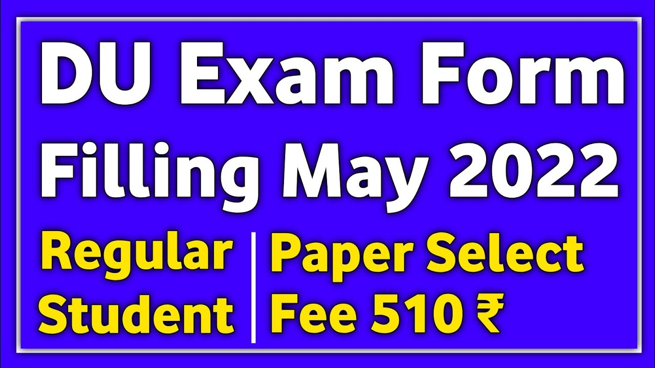 How to Fill DU Examination Form 2022 May Online Registration Fee ...
