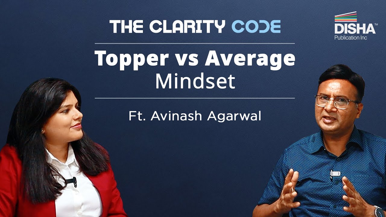 Why Toppers Think Differently | The Clarity Code ft. Avinash Agarwal ...