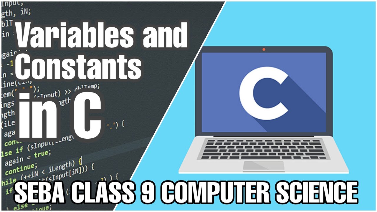 Variables And Constants In C Class 9 Computer Science Part 1 Youtube