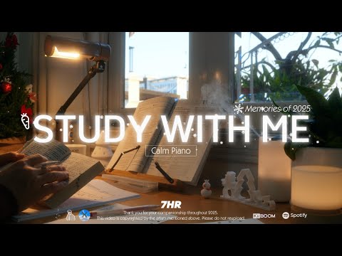 7-HOUR STUDY WITH ME | 🎹Calm Piano | Pomodoro 50-10,  Memories of 2025 🎄❄