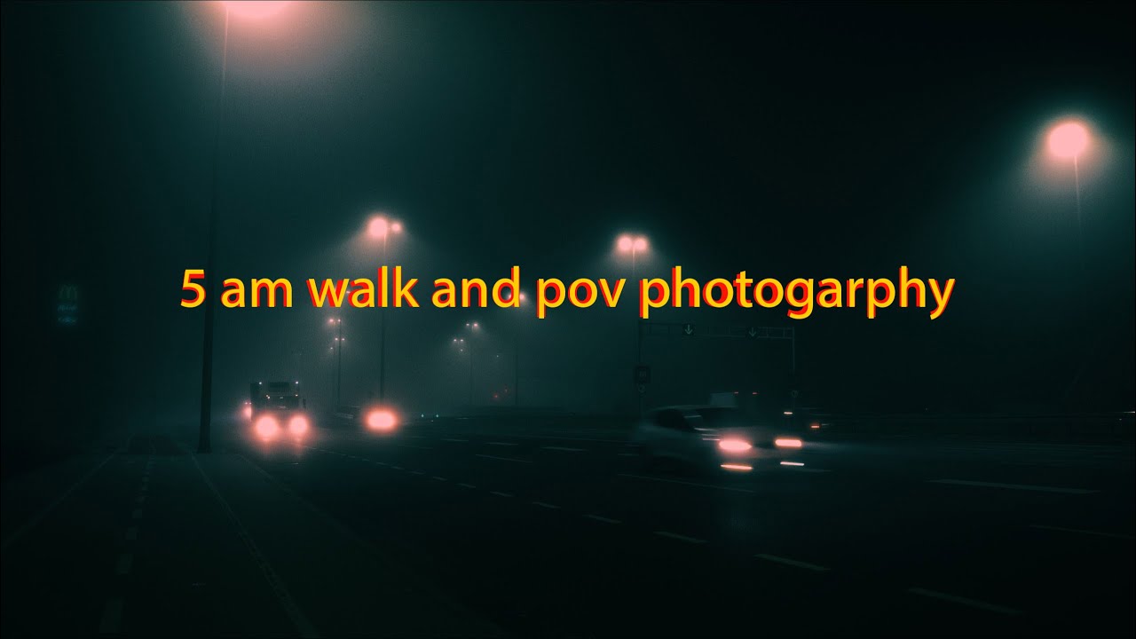 5 am night walk and pov photography - YouTube