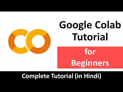 Google Colab Tutorial for Beginners in Hindi | Google Colabs Complete Tutorial | Google Colaboratory