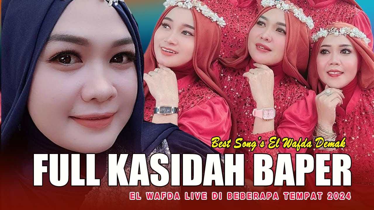 KUMPULAN LAGU KASIDAH BAPER - QASIDAH PILIHAN EL WAFDA LIVE DI BEBERAPA ...
