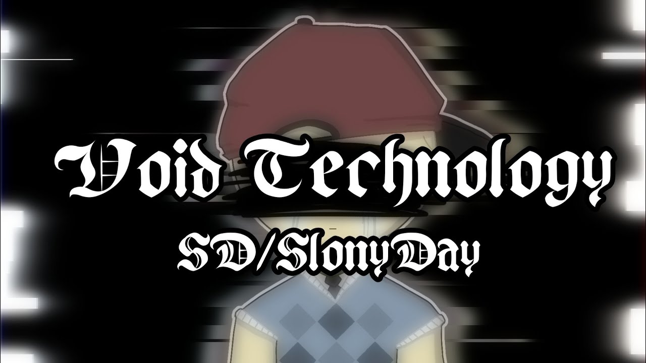 SD/SlonyDay - Void Technology [SD/Void] - YouTube