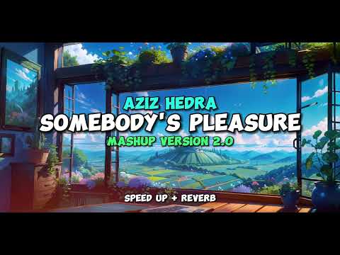 Somebody's Pleasure X Somebody's Pleasure - Aziz Hedra ( Tiktok Version SADVIBES, ANGGA, INWAR22 )