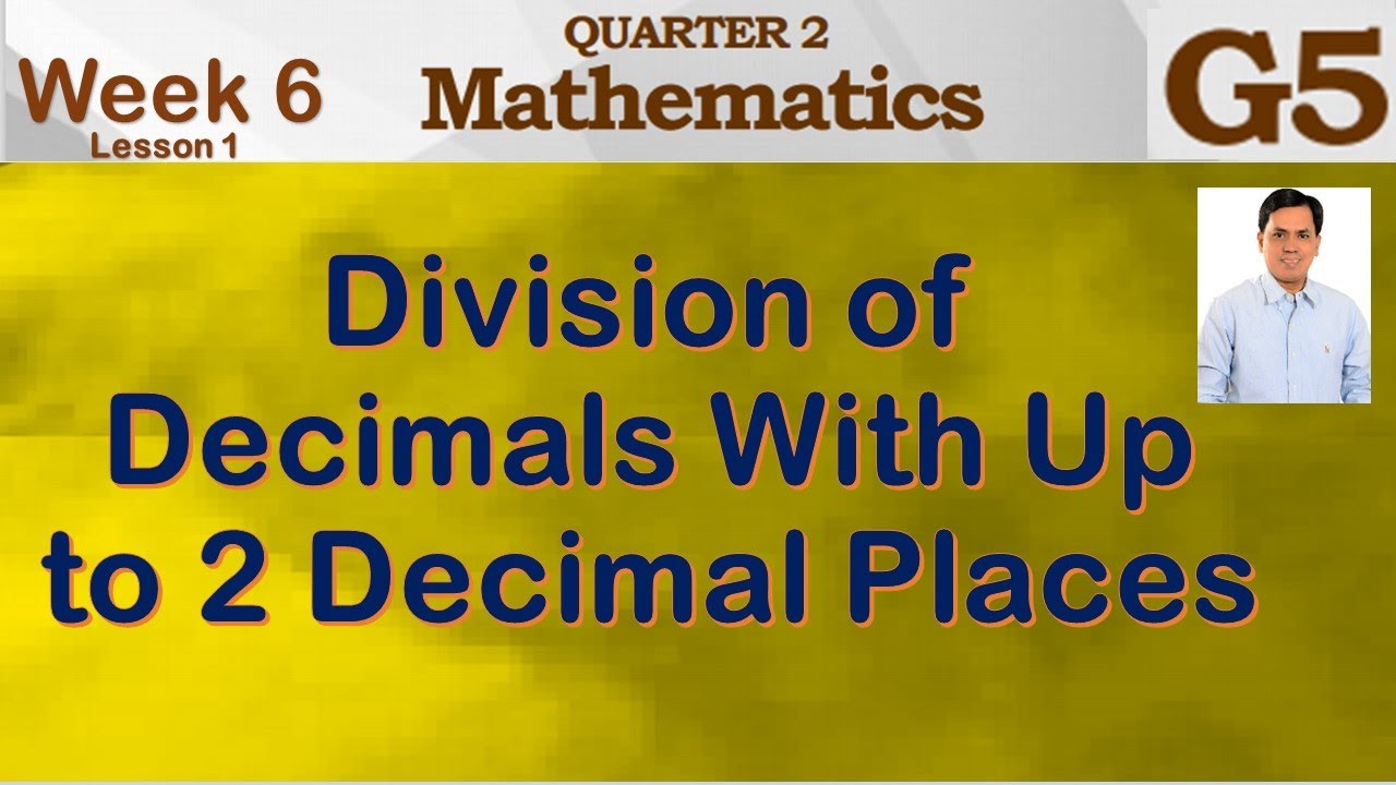 DIVISION OF DECIMALS WITH UP TO 2 DECIMAL PLACES QUARTER 2 GRADE 5 division-of-decimals-with-up-to-2-decimal-places-quarter-2-grade-5