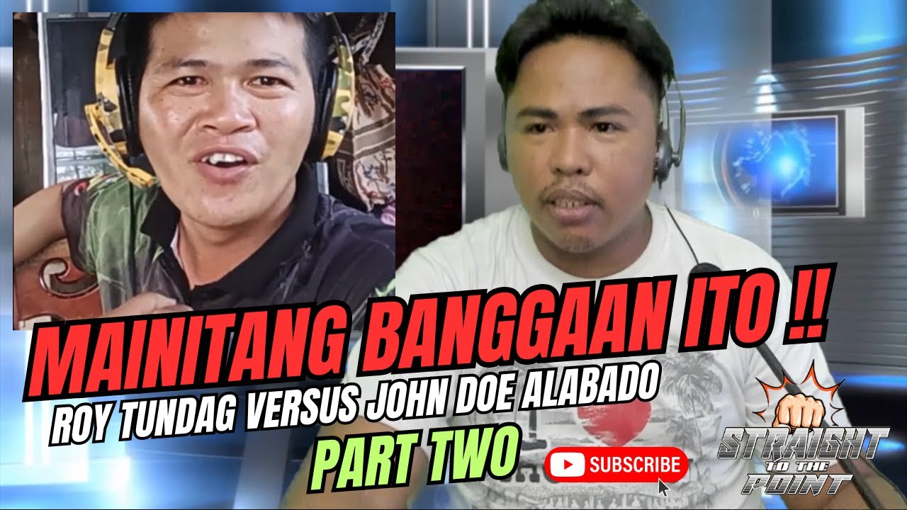 John Doe Alabado versus Roy Tundag - Part 2 - YouTube