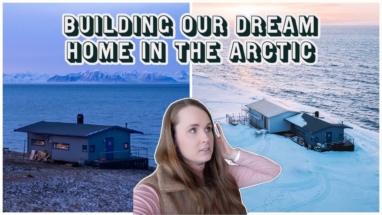 Building our Dream Home in the Arctic | Cabin life on SVALBARD | Part 5 ...