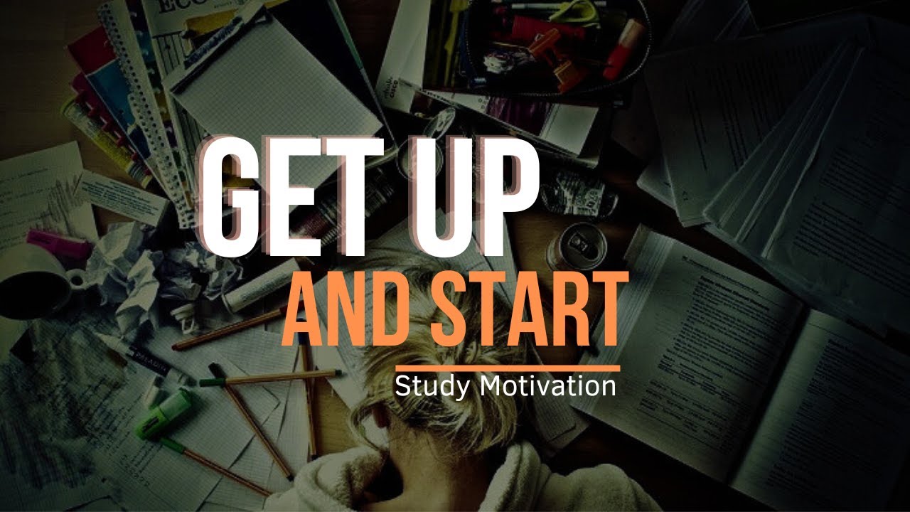 GET UP AND START _ Study Motivation - YouTube