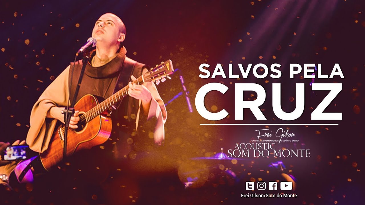 Frei Gilson | Acoustic Som do Monte | DVD - Salvos pela Cruz - YouTube