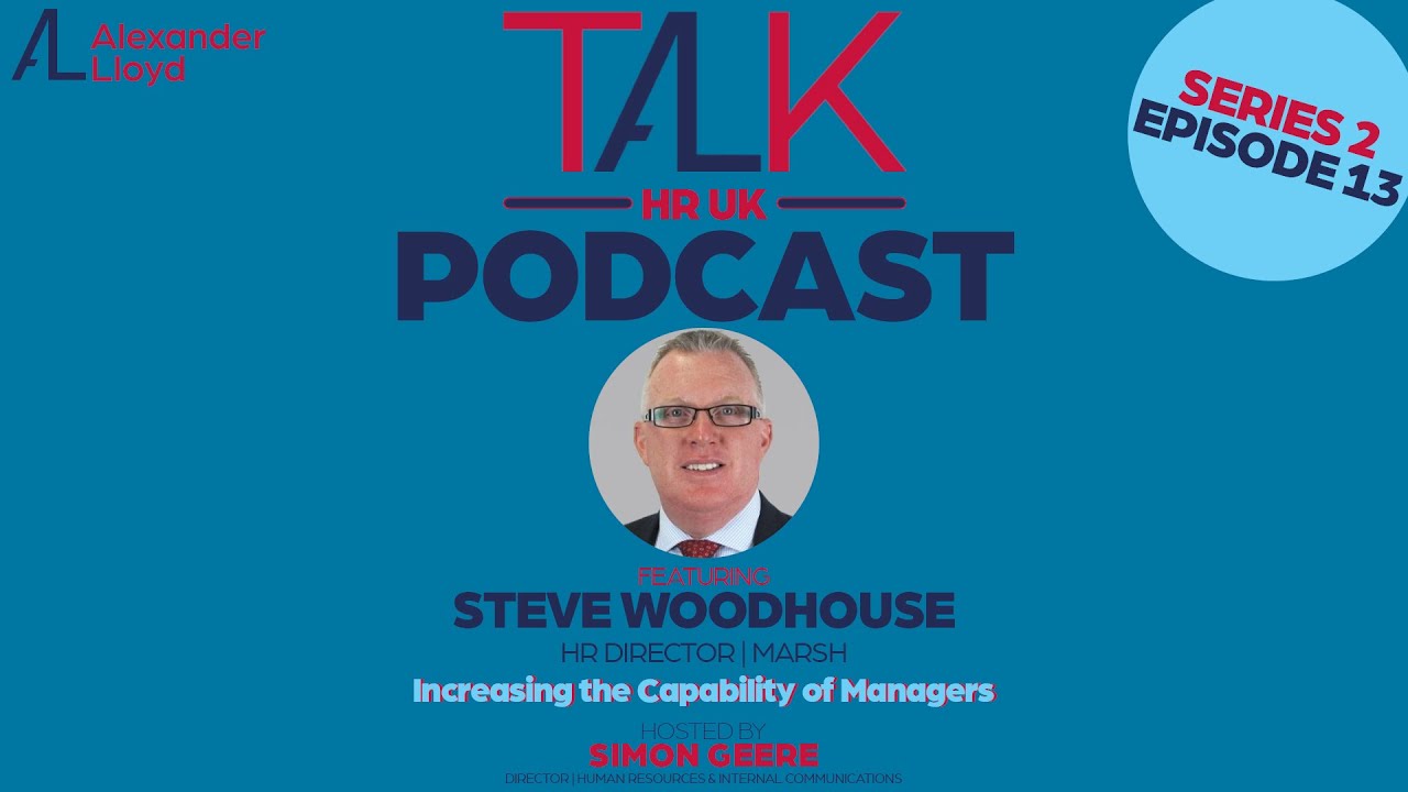 TALK HR UK Season 2 EPISODE 13 🎧 Steve Woodhouse at Marsh, Increasing ...
