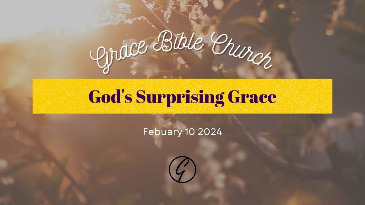 02/10/2024 Service: "God's Surprising Grace" - YouTube