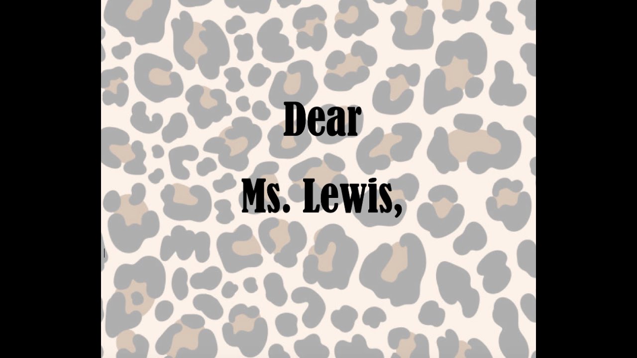 Dear Ms Lewis, - YouTube