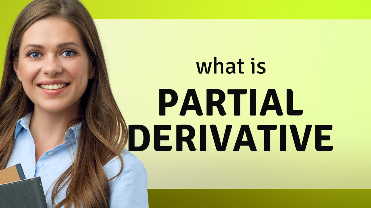 Partial derivative — definition of PARTIAL DERIVATIVE - YouTube