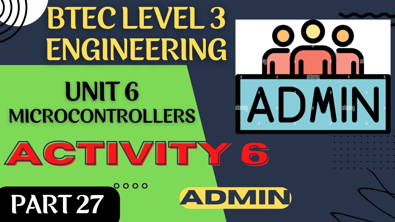 BTEC Level 3 Engineering Unit 6 Microcontrollers - Part 27 - ADMIN ...