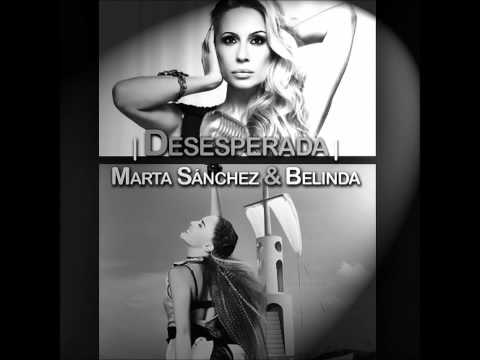 Marta Sanchez & Belinda - Desesperada (2010)