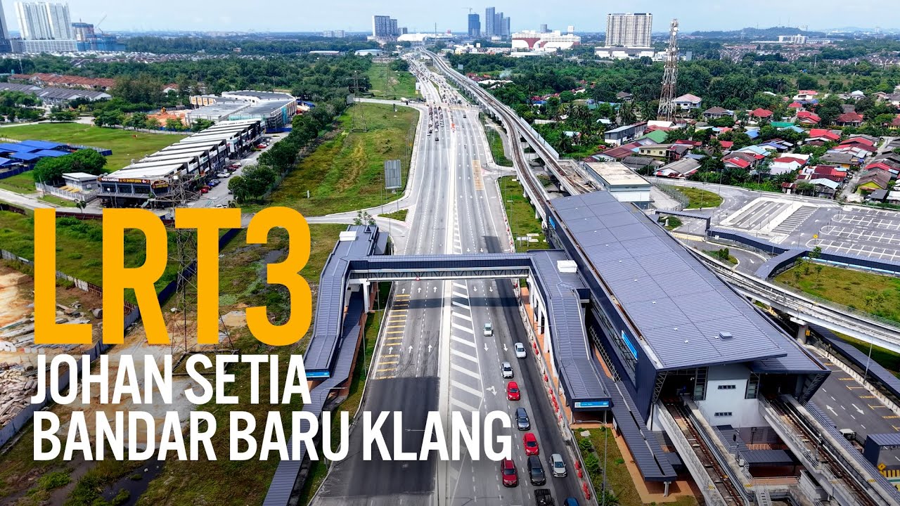 LRT3 Selangor: Johan Setia - Bandar Klang - Bandar Baru Klang, Bukit ...