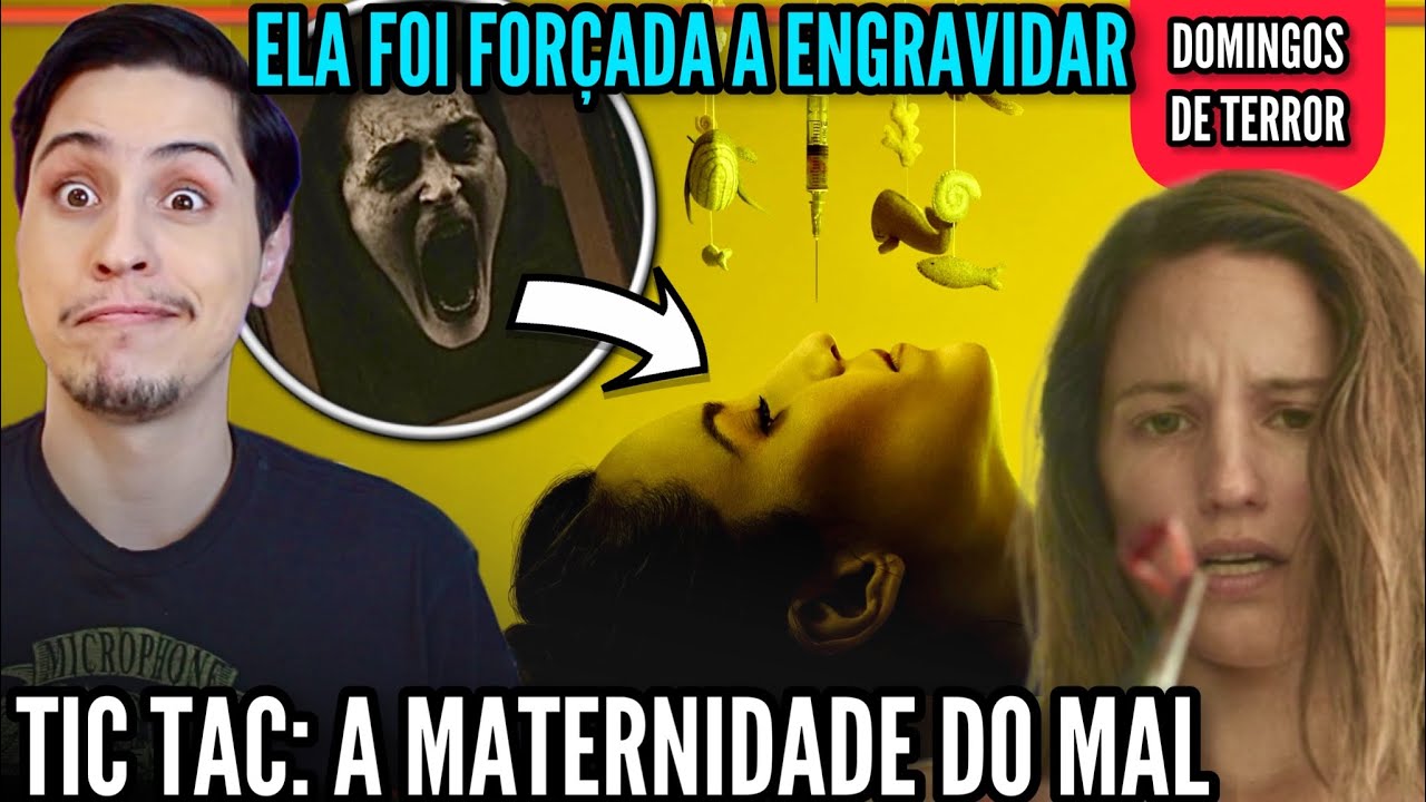 Tic Tac A Maternidade do Mal | UM FILME POLÊMICO COM UM FINAL MORTAL - (sem e Com Spoilers ...