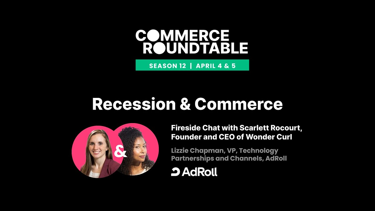 Commerce Roundtable: Fireside Chat with Scarlett Rocourt, Founder & CEO of Wonder Curl - YouTube