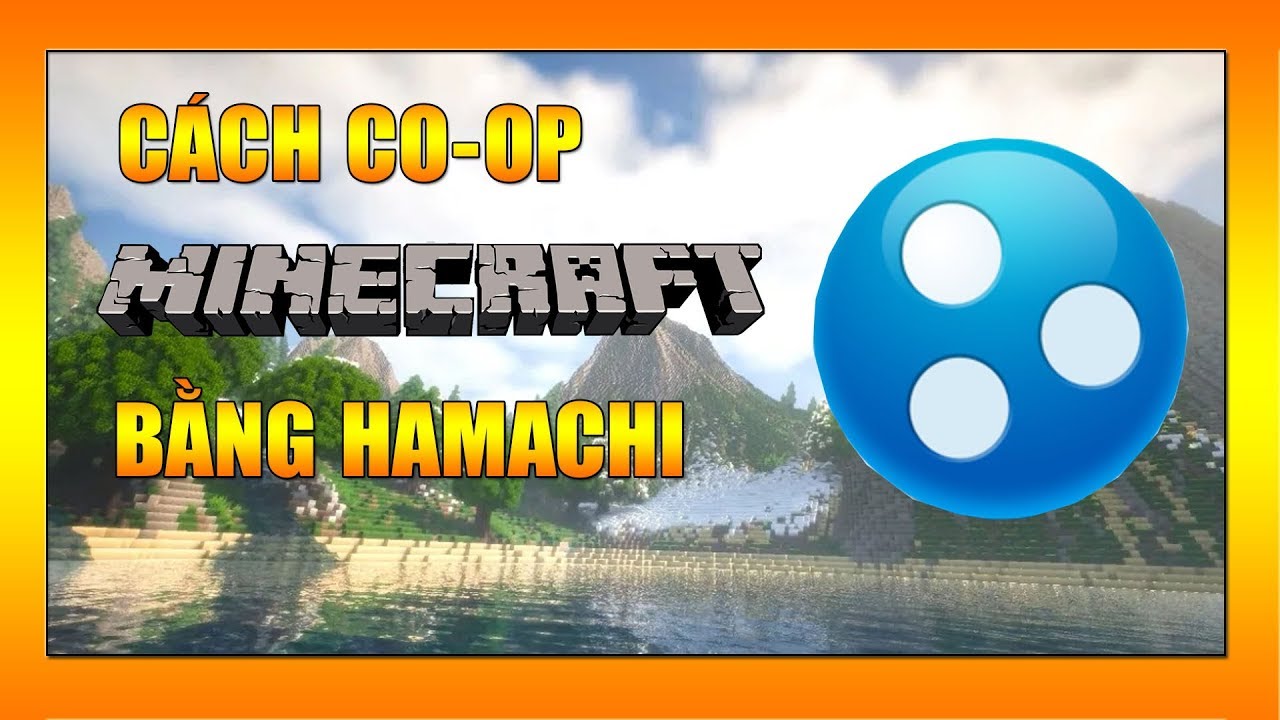 Cách Co-op Minecraft 1.8 - 1.14.2 bằng Hamachi - YouTube